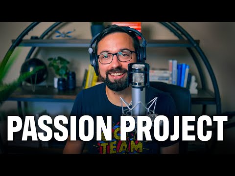 You need a PASSION PROJECT