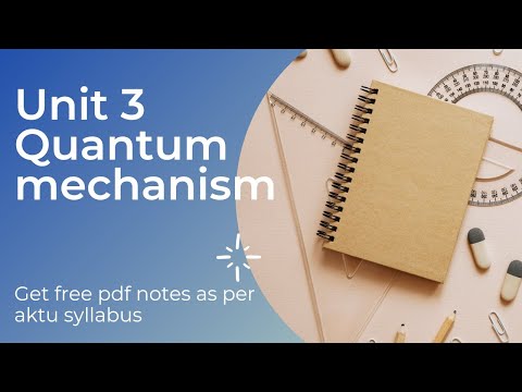 Quantum mechanics | Aktu exam | Engineering physics | Notes | Chit chat with notes