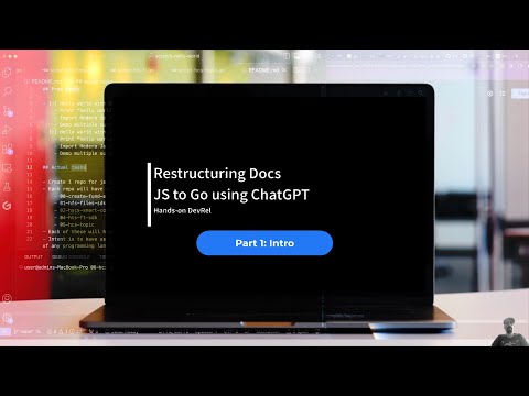 Restructuring Docs: JS to Go using ChatGPT: Intro - Hands-on DevRel
