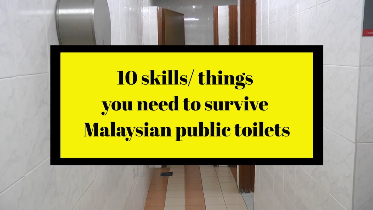 10 skills/ things you need to survive Malaysian public toilets