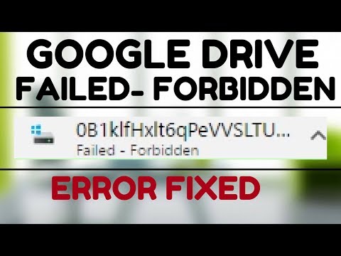FAILED FORBIDDEN - ERROR FIXED | 100% SOLUTUON | 2017 |Google Drive Failed - Forbidden