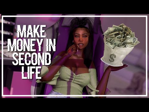 How To Make Money On Second Life!