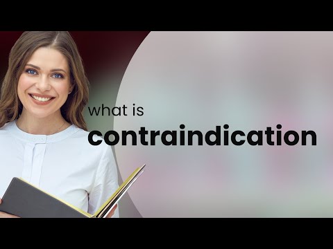 Contraindication — what is CONTRAINDICATION definition