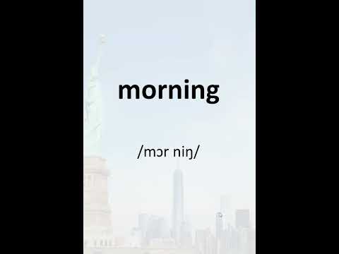 Good Morning, American English Pronunciation with IPA #americanenglish #pronunciation