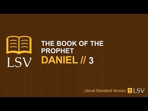 Daniel 3 LSV // Human Reader // Nebuchadnezzar's Golden Image; The Fiery Furnace