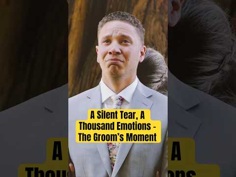A Silent Tear, A Thousand Emotions - The Groom’s Moment