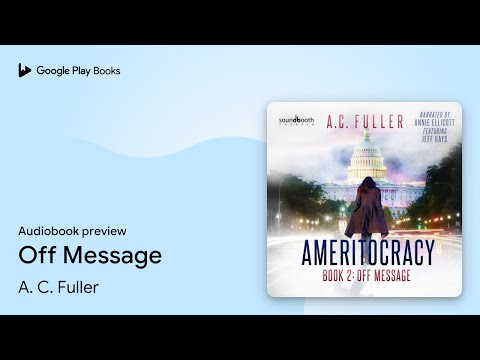 Off Message by A. C. Fuller · Audiobook preview