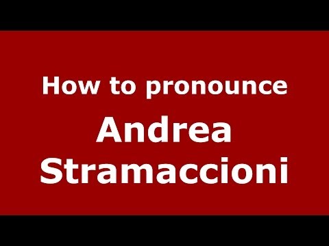 How to pronounce Andrea Stramaccioni (Italian/Italy) - PronounceNames.com