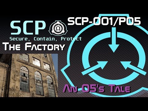 SCP-001/P-05: "The Factory" (An O5's Tale)