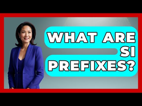 What Are SI Prefixes? - The Language Library
