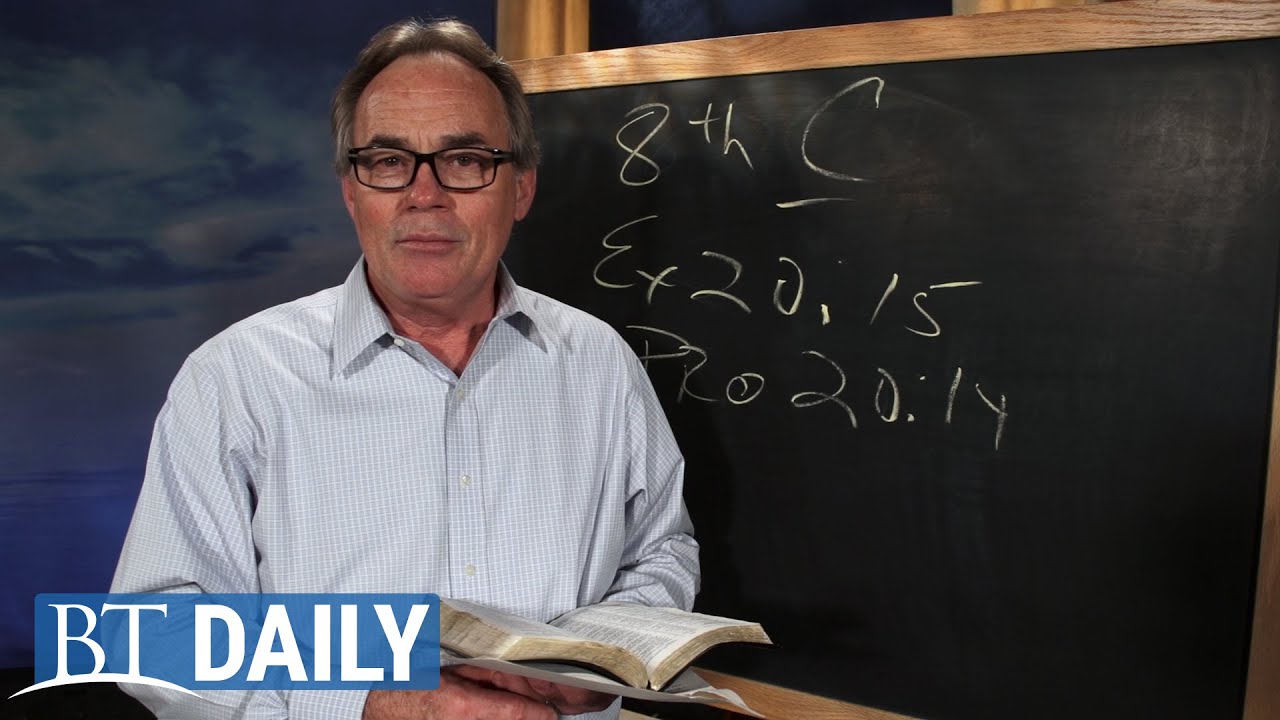 BT Daily: The Eighth Commandment: What Would You Do?