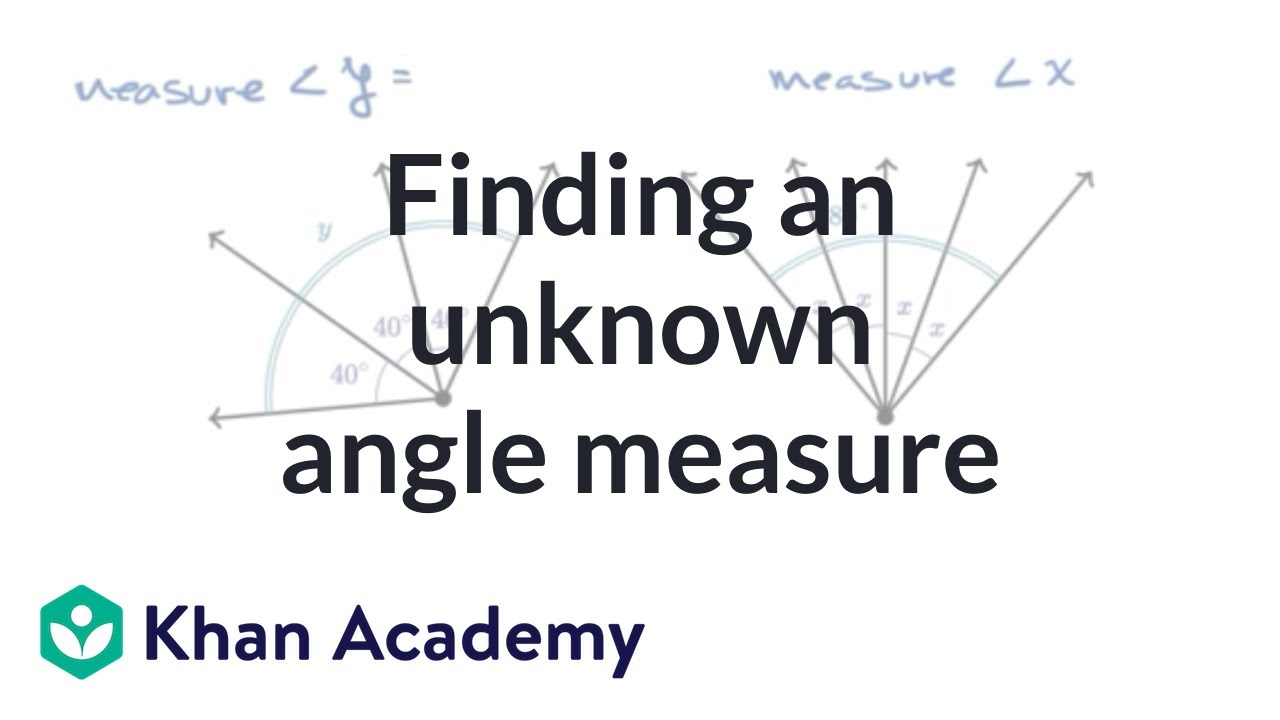 Finding an unknown angle measure | 4th grade math (Illustrative Math-aligned) | Khan Academy