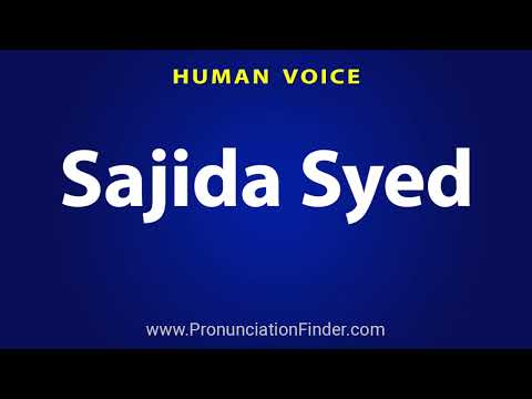 How To Pronounce Sajida Syed