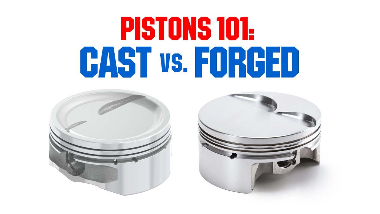 Cast vs. Forged Pistons: Which One is Best for Your Engine?