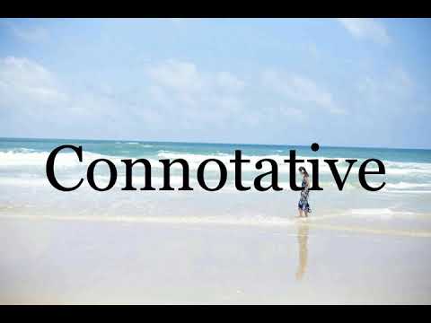 How To Pronounce Connotative🌈🌈🌈🌈🌈🌈Pronunciation Of Connotative