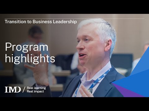 IMD's Transition to Business Leadership: Program highlights