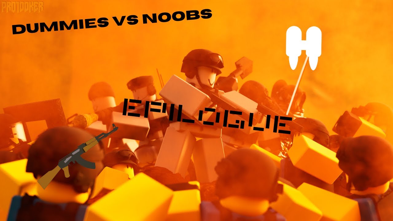Dummies VS Noobs (EPILOGUE FULL)