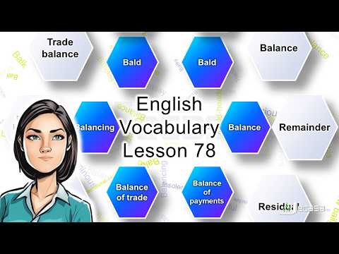 English Vocabulary - Lesson 78 | Balance of trade, Balk, Bald, Bald-faced, Bald-headed | Synonyms