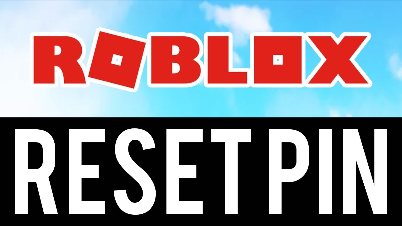 How To Reset Roblox Pin 2020