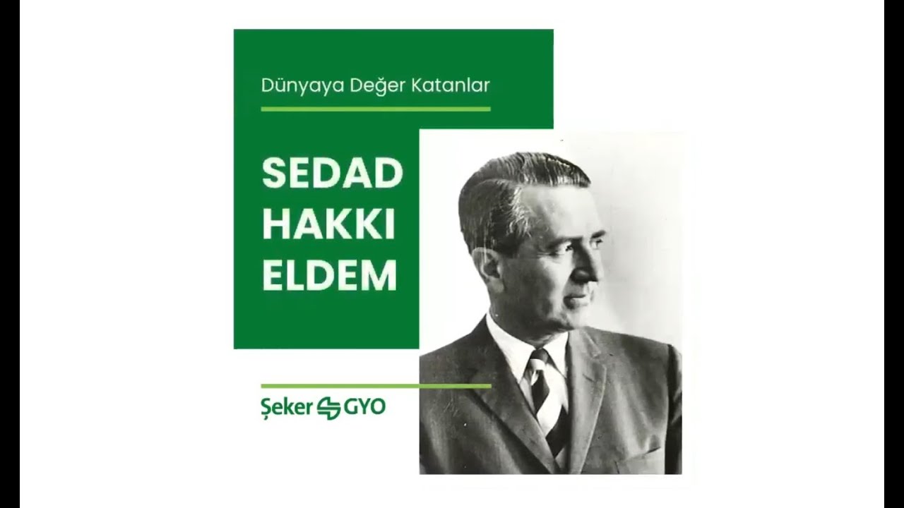 Dünyaya Değer Katanlar: Sedad Hakkı Eldem