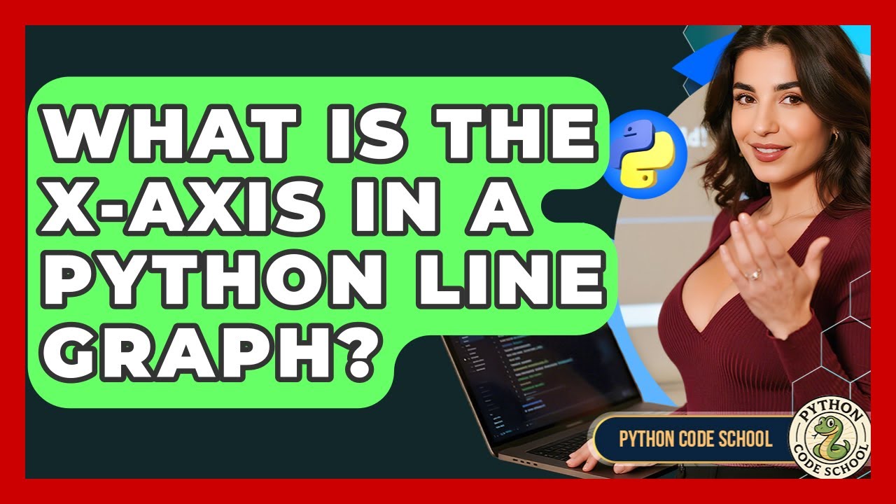 What Is The X-axis In A Python Line Graph? - Python Code School