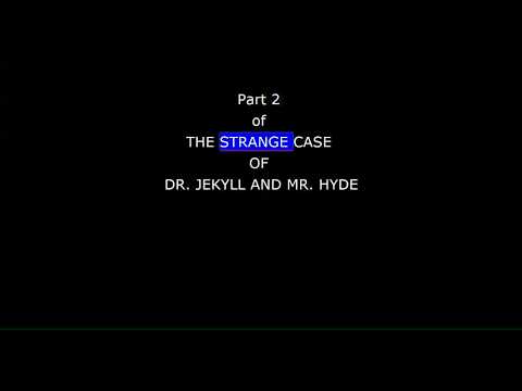 Dr. Jekyll and Mr. Hyde - Part 2 of 5 - Chapters 4-7 - THE CAREW MURDER CASE