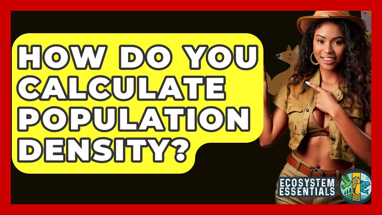 How Do You Calculate Population Density? - Ecosystem Essentials