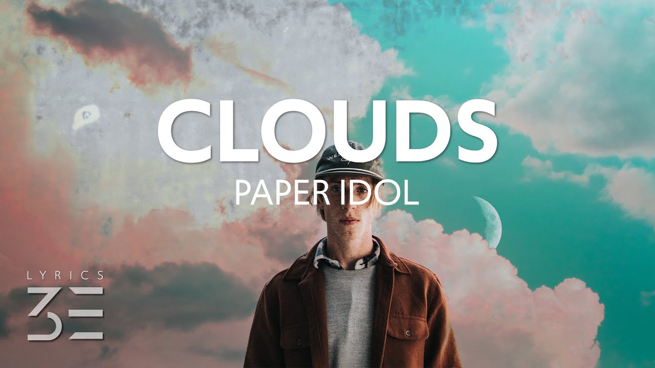 Paper Idol - Clouds (Lyrics)