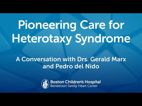 Pioneering Care for Heterotaxy Syndrome: A Conversation with Drs. Gerald Marx and Pedro del Nido