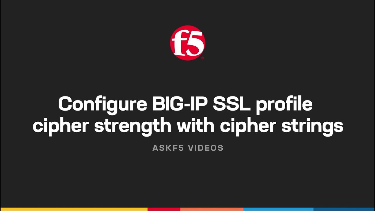 Configure BIG-IP SSL profile cipher strength with cipher strings