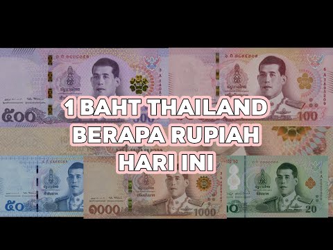 1 BAHT BERAPA RUPIAH SEKARANG | KONVERSI MATA UANG THAILAND KE RUPIAH BERDASARKAN KURS HARI INI 2022
