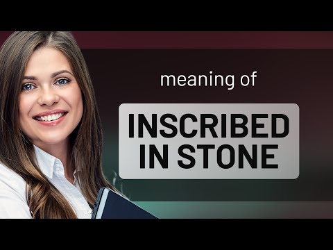 The Meaning of "Inscribed in Stone": A Deep Dive into Idiomatic Expressions