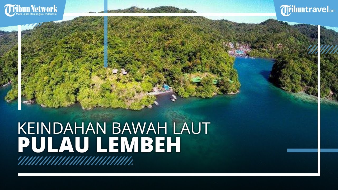 Tak Kalah dengan Bunaken, Pulau Lembeh di Bitung Juga Punya Pesona Alam ...