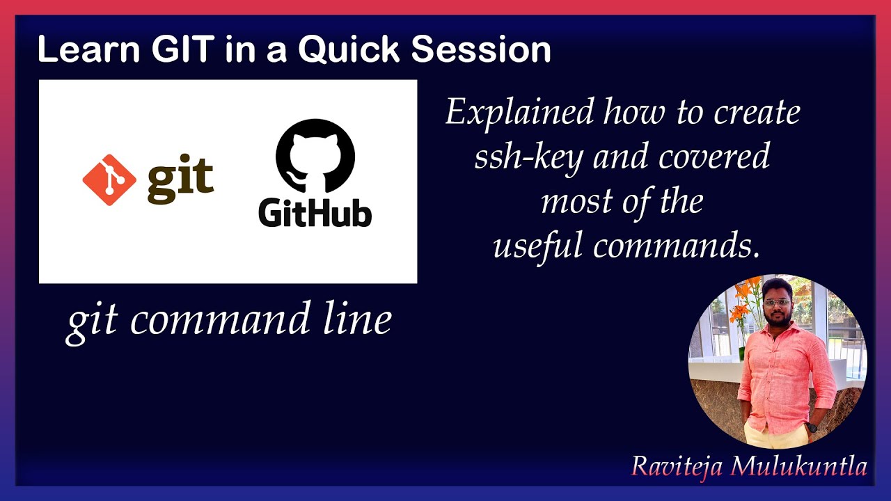 A Quick GIT Session | Learn Git In 15 Minutes | How to create SSH-Key | Git Commands