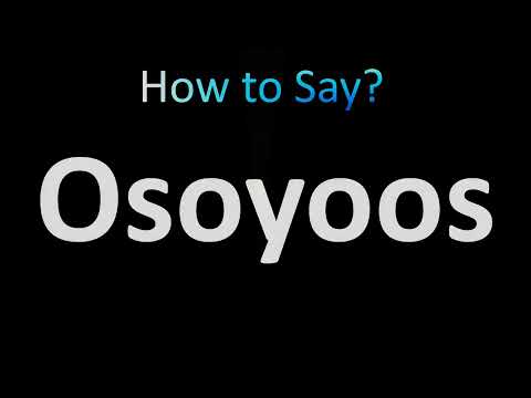 How to Pronounce Osoyoos (correctly!)