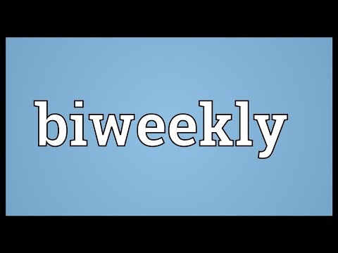 Biweekly Meaning