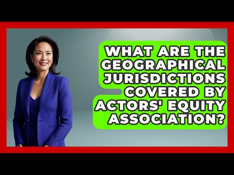 What Are the Geographical Jurisdictions Covered by Actors' Equity Association?