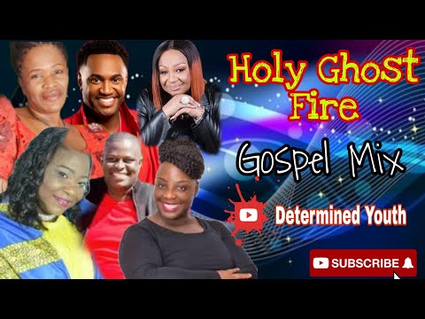 Holy Ghost Fire Gospel Mix🕺💃🙌🙏🤼