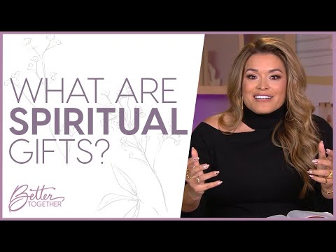 Bianca Olthoff: The Significance of Your Spiritual Gifts | Better Together TV