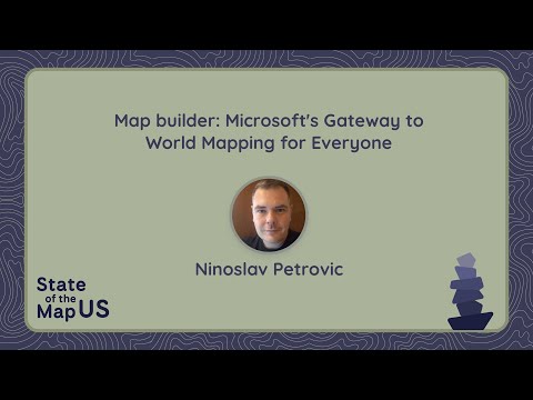 Map builder: Microsoft's Gateway to World Mapping for Everyone – Ninoslav Petrovic