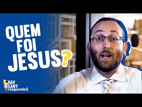 Quem foi Jesus? – By Rav Sany