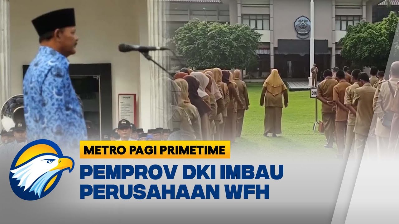 Pemprov Jakarta Keluarkan Surat Edaran WFH - [Metro Pagi Primetime]