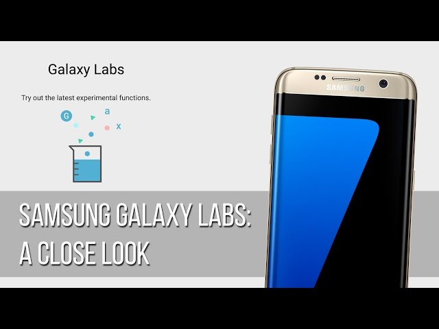 A walk through Samsung's new Galaxy Labs' selection of experimental ...