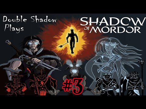 Double Shadow Plays Middle-Earth: Shadow of Mordor #3- A Gross Display of Uruk Regicide