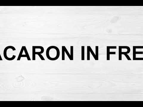 How To Pronounce Macaron In French