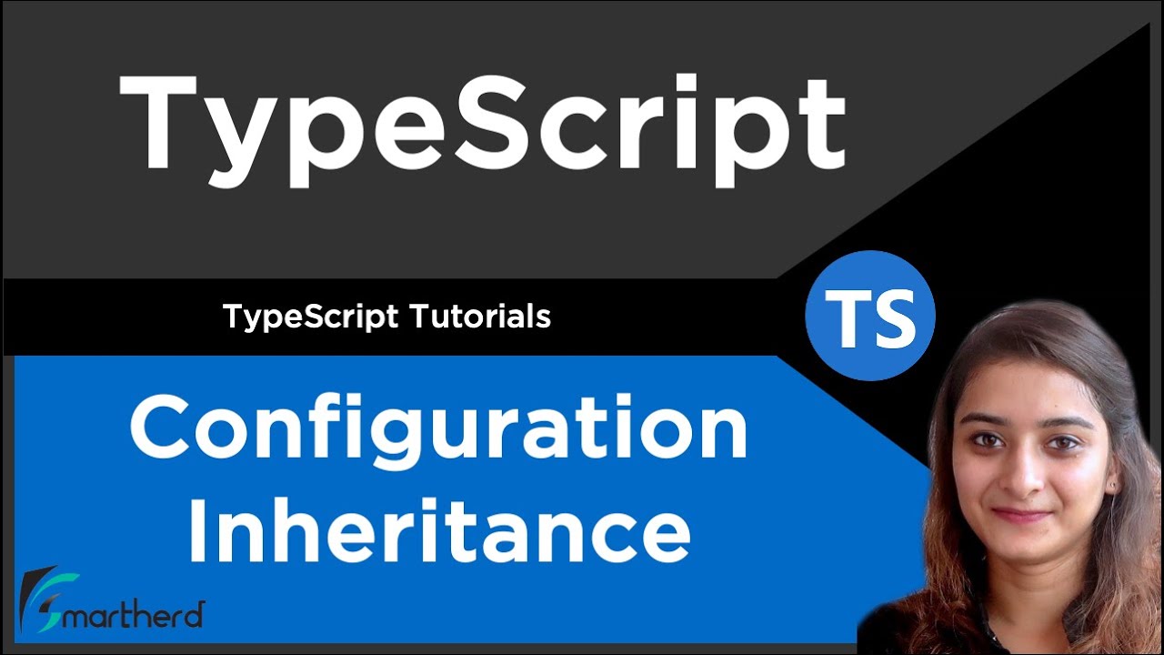 Configuration Inheritance in TypeScript | TypeScript Tutorial