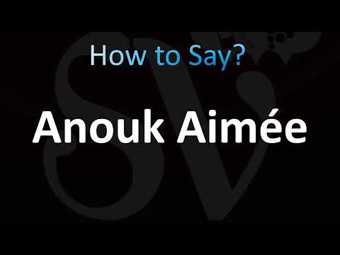 How to Pronounce Anouk Aimée (French)