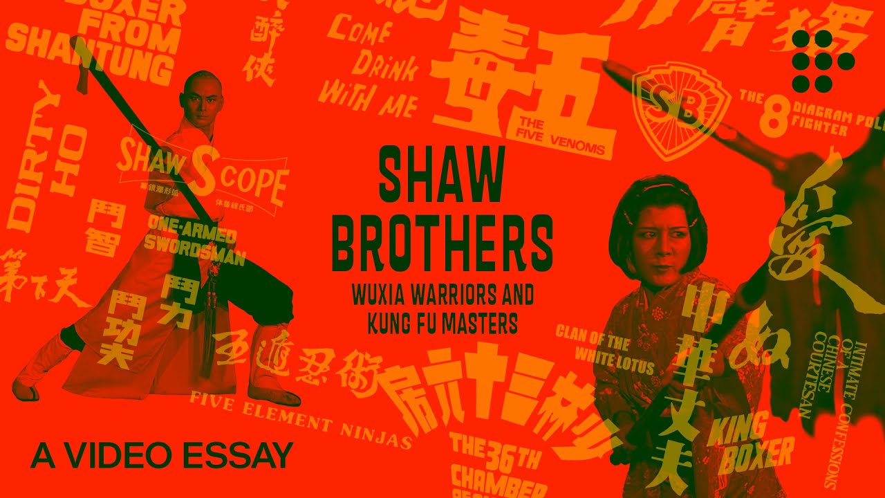 Video essay: “Shaw Brothers: Wuxia Warriors and Kung Fu Masters” | MUBI