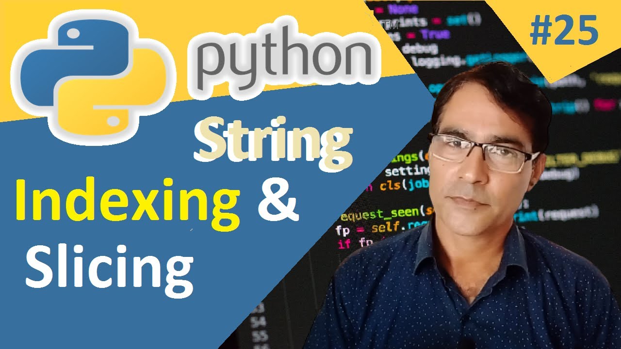 String Slicing and Indexing in Python | Python tutorial lesson - 25 | Python for beginners