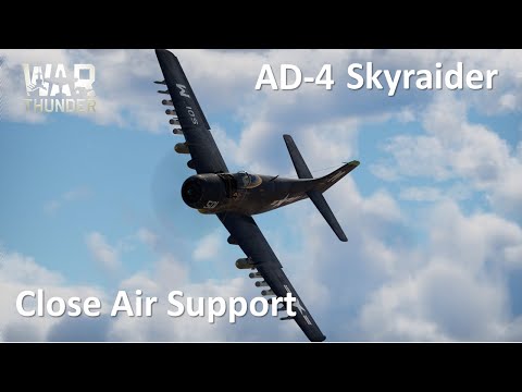War Thunder: AD-4 Skyraider Close Air Support